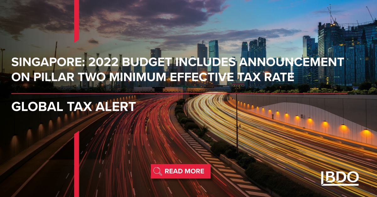 BDO Global Tax Alert SINGAPORE 2022 Budget Includes Announcement On BDO Global Tax Alert SINGAPORE 2022 Budget Includes Announcement On